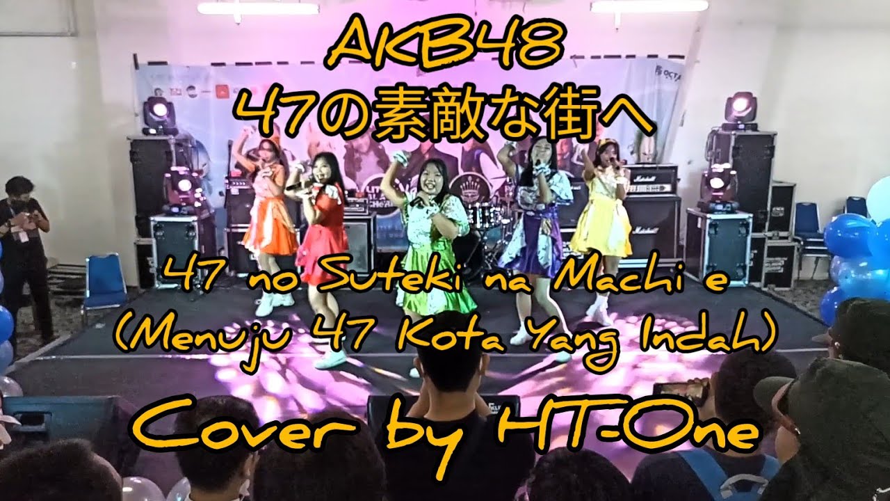 AKB48 _ '47の素敵な街へ / 47 no Suteki na Machi e (Menuju 47 Kota Yang Indah) Cover by @HTOne48 - YouTube