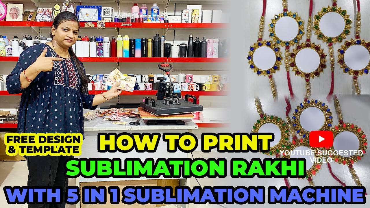 How to Print Sublimation Rakhi with 5 in 1 Sublimation Machine in 3 ...