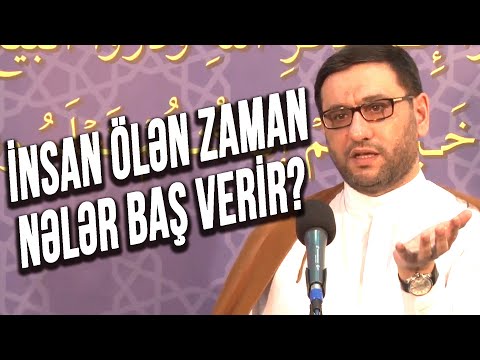 Hacı Şahin - İnsan ölən zaman nələr baş verir?