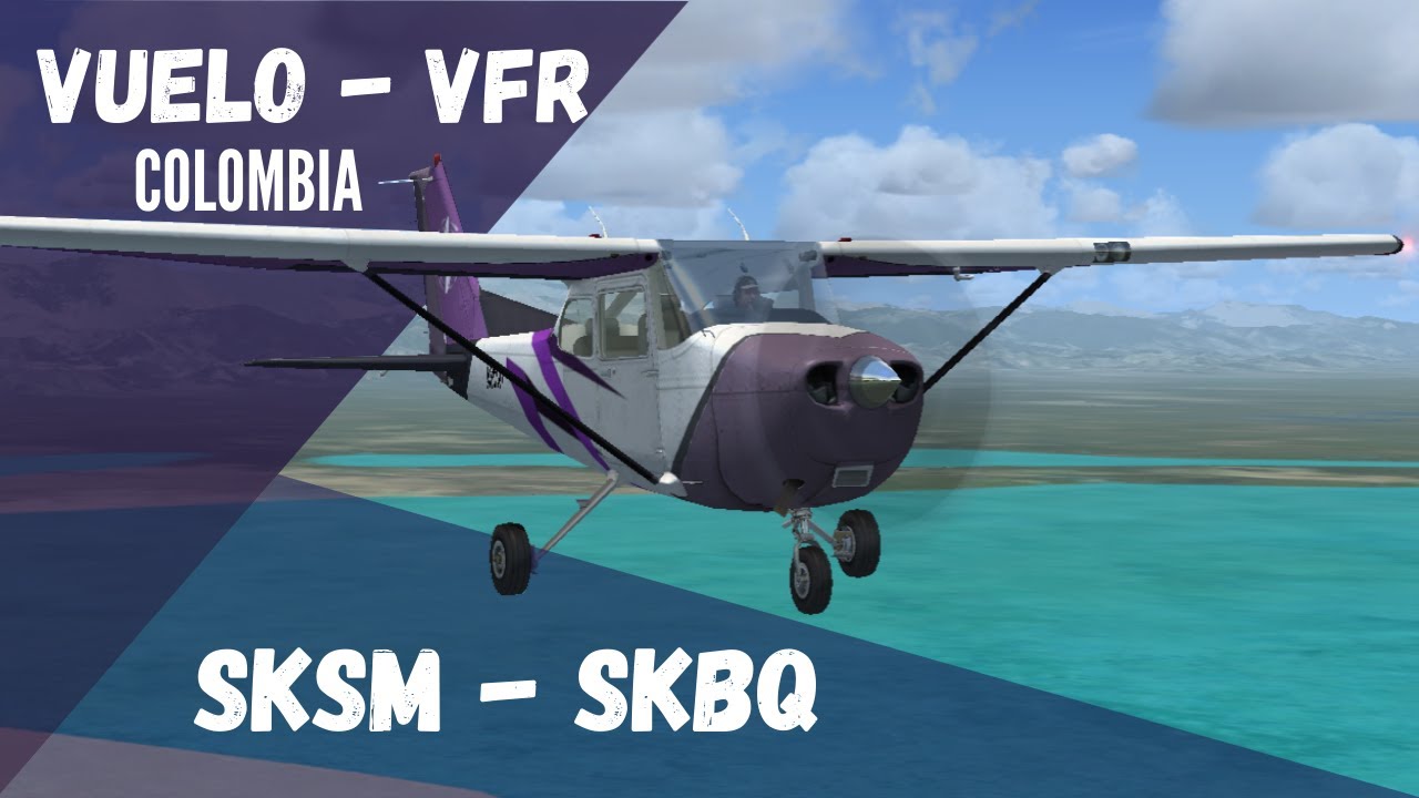 Vuelo VFR | SantaMarta(SKSM)- Barranquilla(SKBQ) | Flight Simulator X ...