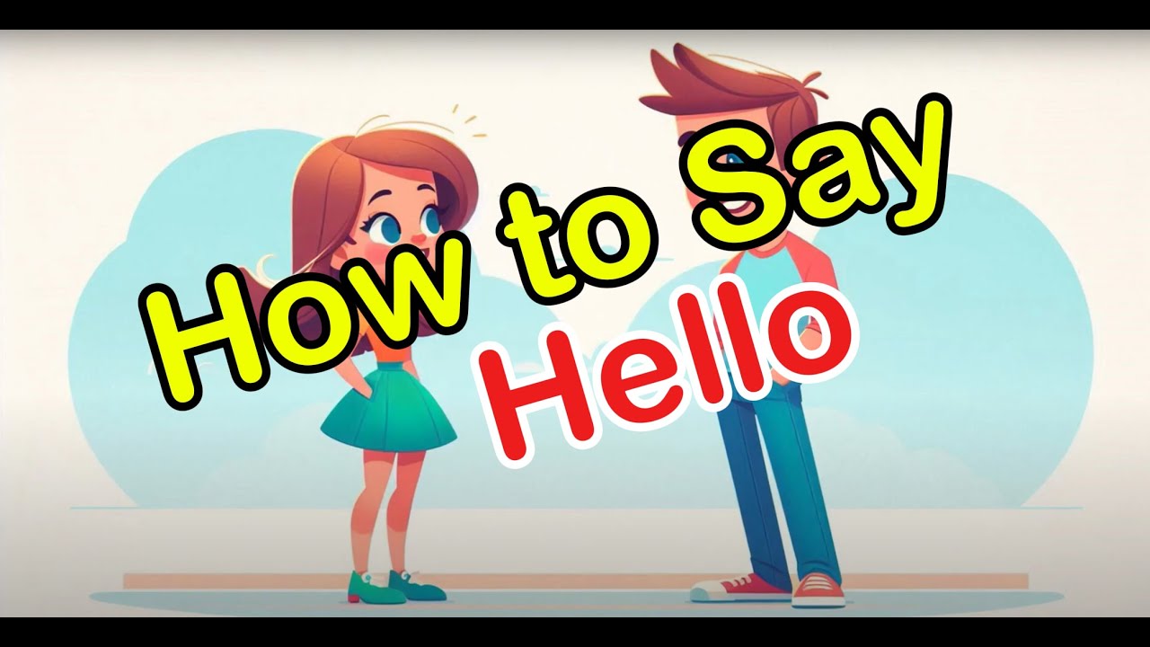The Best Ways to Say 'Hello' in English - YouTube