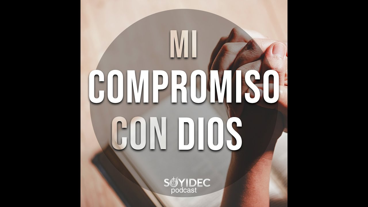 Mi compromiso con Dios - YouTube