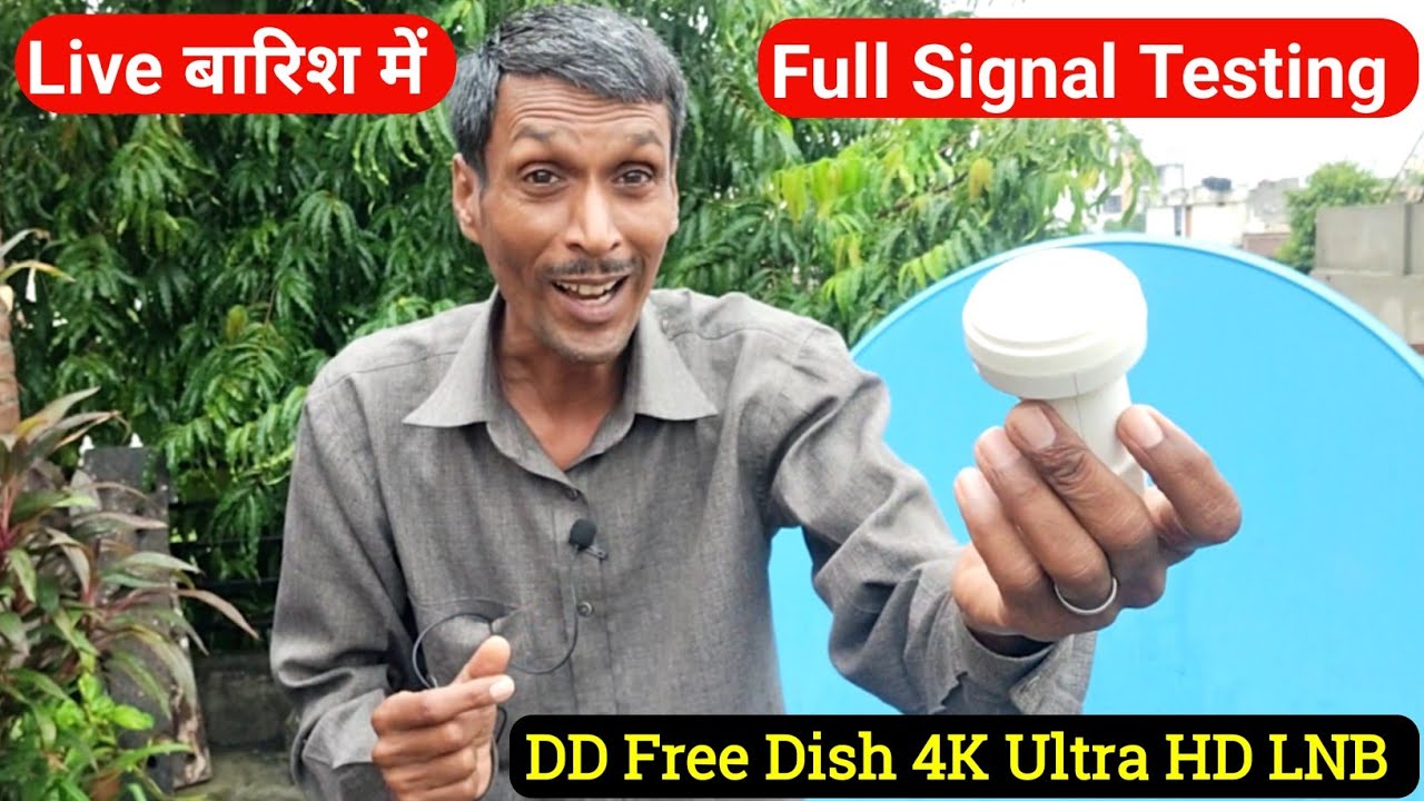 DD Free Dish 4K Ultra HD LNB Full Signal Testing Live बारिश में | Best ...