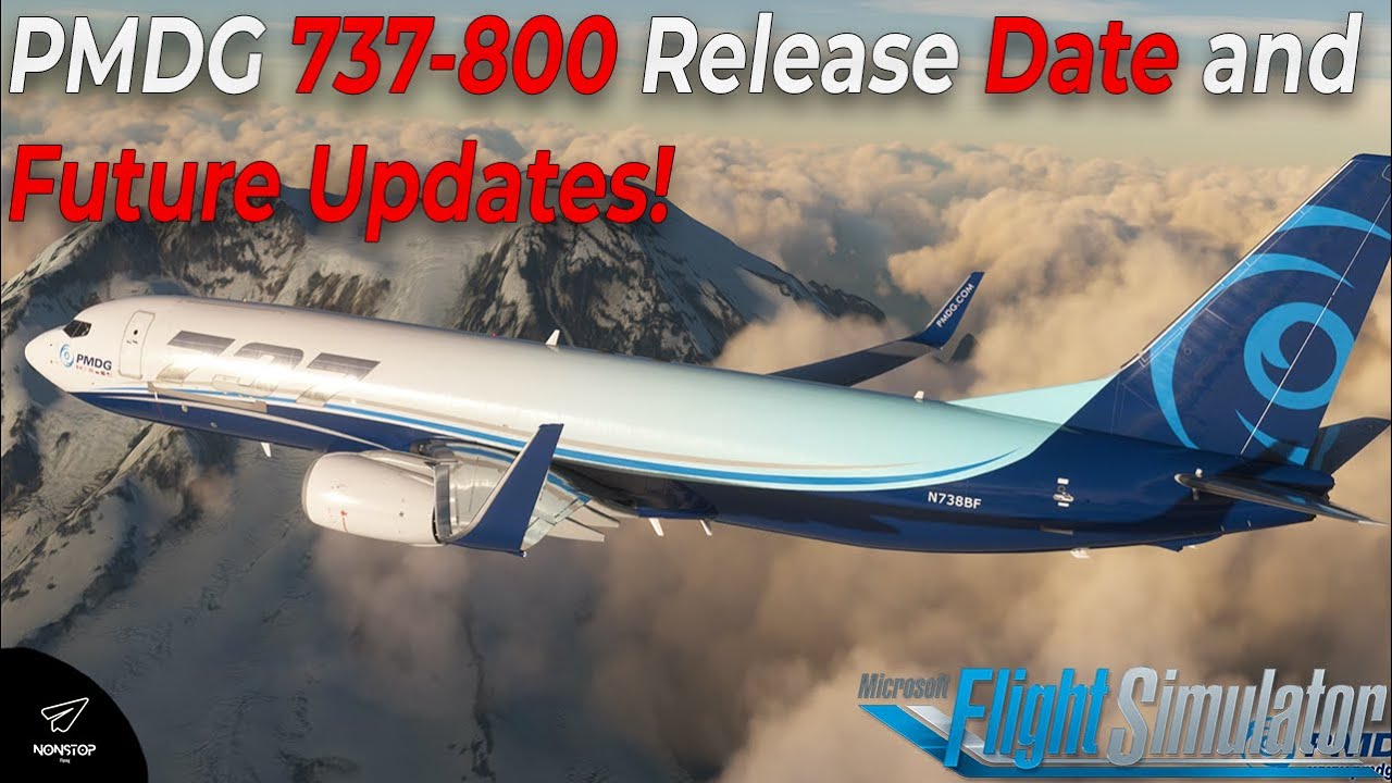PMDG 737-800 Release Date News | Future Updates For PMDG MSFS - YouTube
