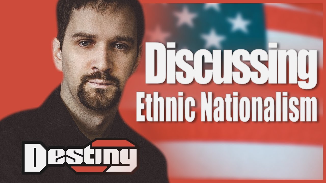 Ethnic Nationalism Part 2 - Destiny Debates - YouTube