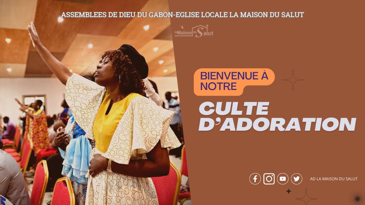 Culte d'Adoration | AD LA MAISON DU SALUT - YouTube