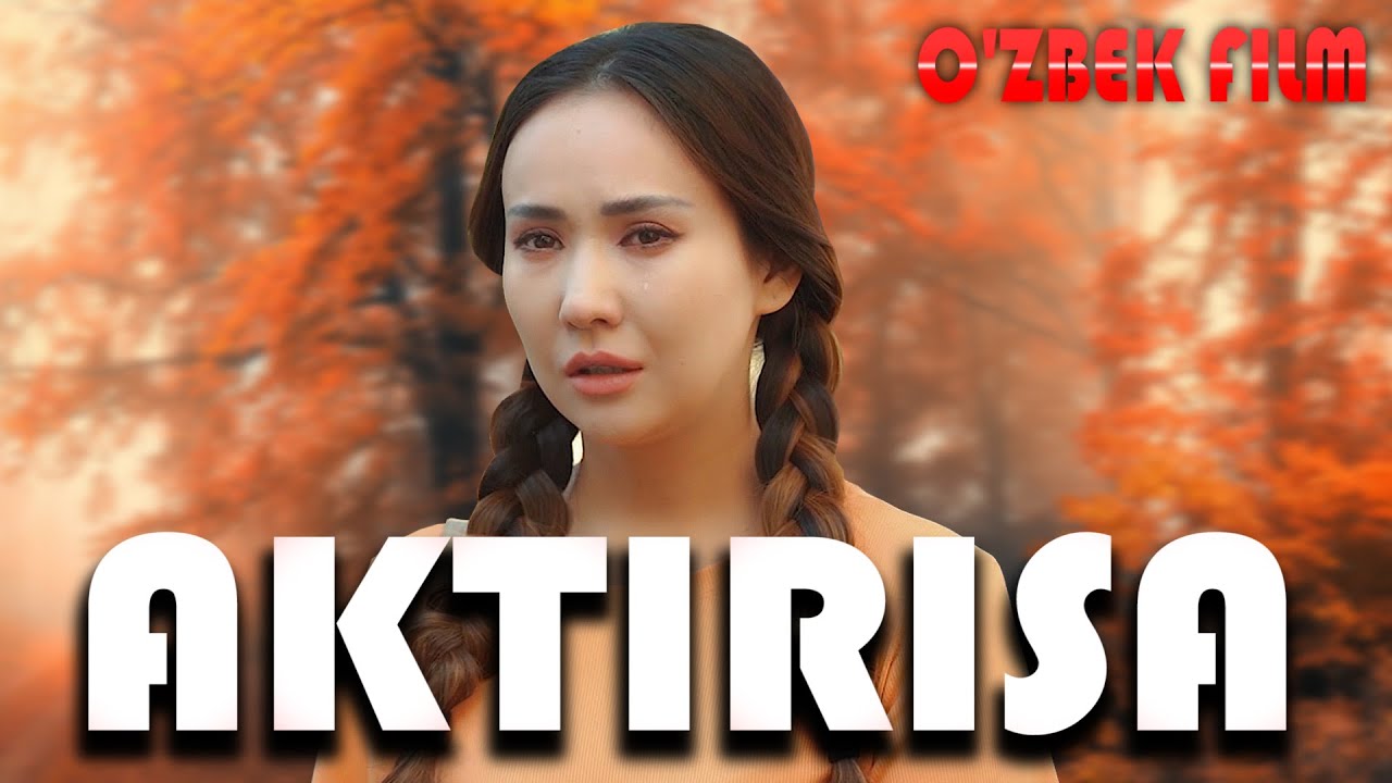 CHARXPALAK ЧАРХПАЛАК AKTRISA O'ZBEK FILM || АКТРИСА ЎЗБЕК ФИЛМ 2022 ...