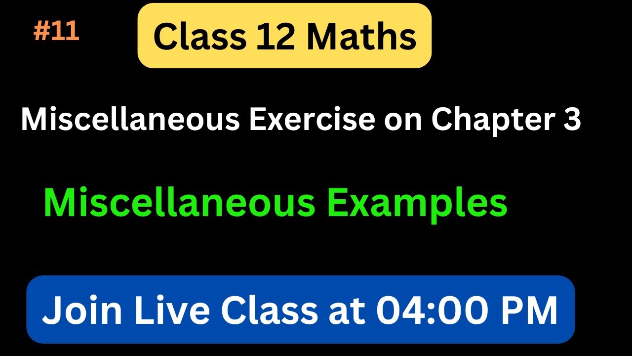 Class 12th MATRICES 🔥| Class 12 Maths Chapter 3 Miscellaneous Examples | Study Time - YouTube