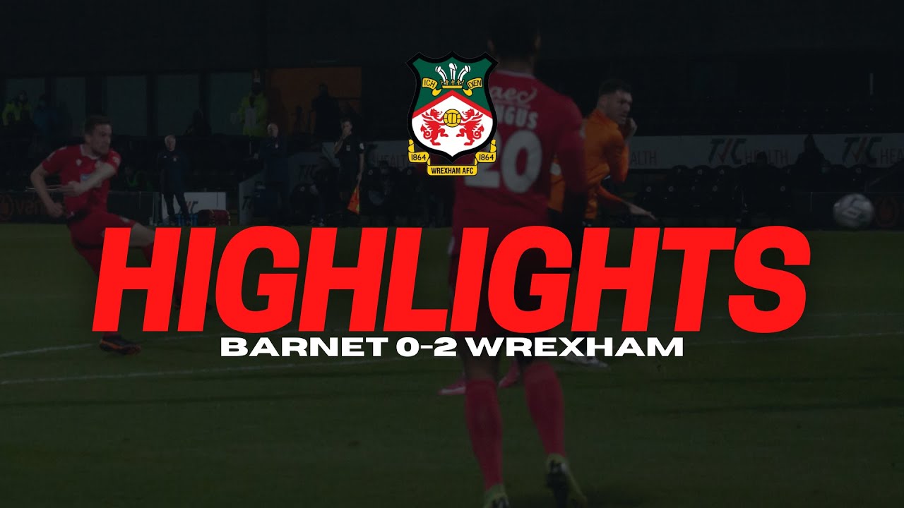 HIGHLIGHTS | BARNET 0 WREXHAM 2 - YouTube