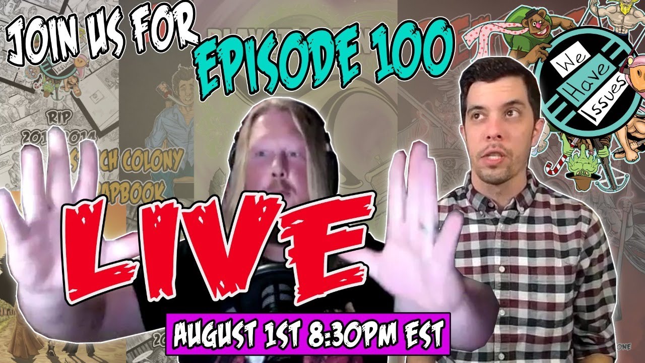 We Have Issues 100 LIVE! - YouTube