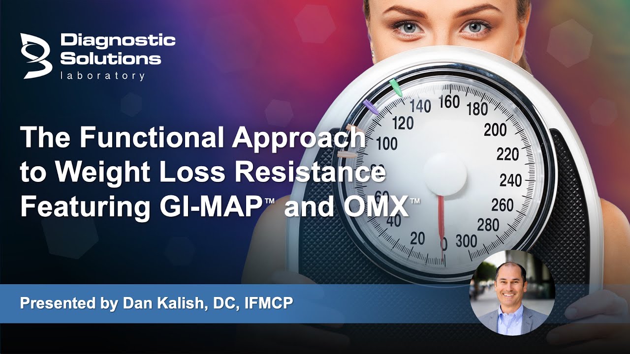 The Functional Approach to Weight Loss Resistance Using GI MAP and OMX ...