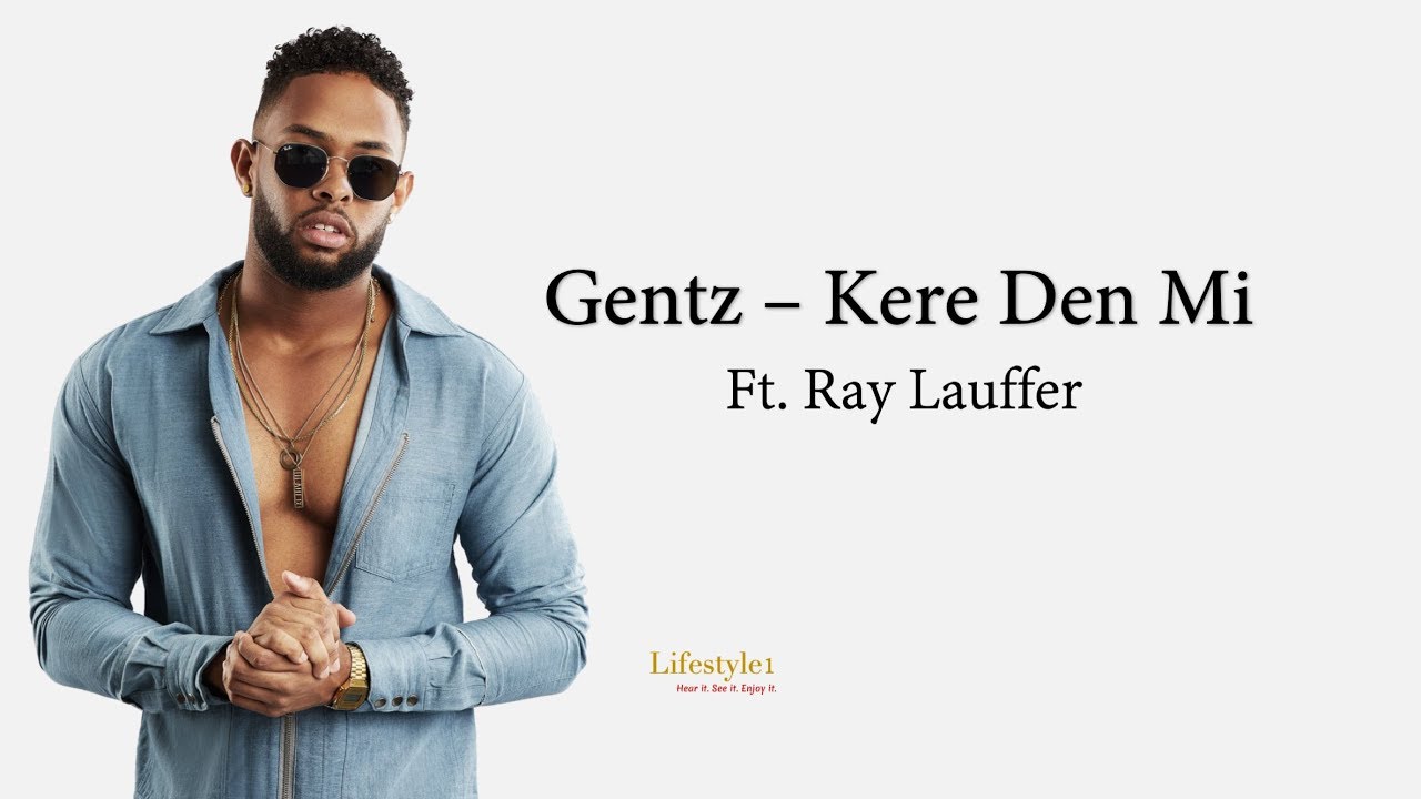 Gentz - Kere Den Mi Ft. Ray Lauffer (lyrics) - YouTube