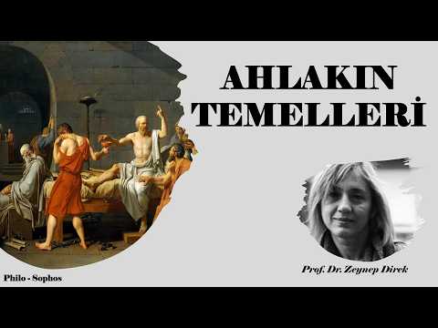 Ahlakın Temelleri / Prof. Dr. Zeynep Direk