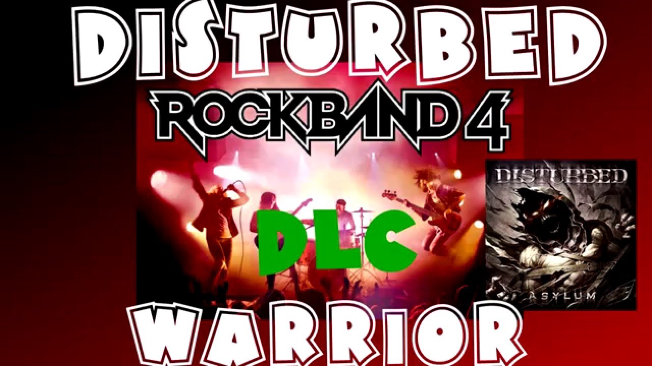 Disturbed - Warrior - Rock Band 4 DLC Expert Full Band (January 12th ...