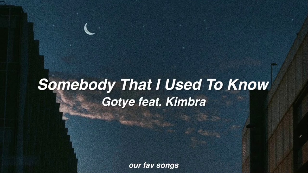 somebody that i used to know - gotye feat. kimbra (lyrics/letra) - YouTube