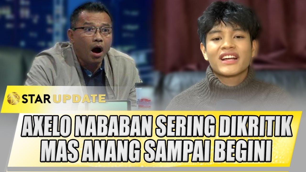 AXELO NABABAN TERSINGKIR, SERING DIKRITIK MAS ANANG SAMPAI BEGINI ...