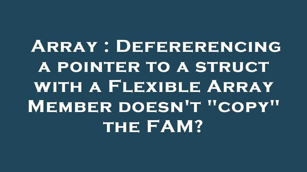 Array Defererencing A Pointer To A Struct With A Flexible Array