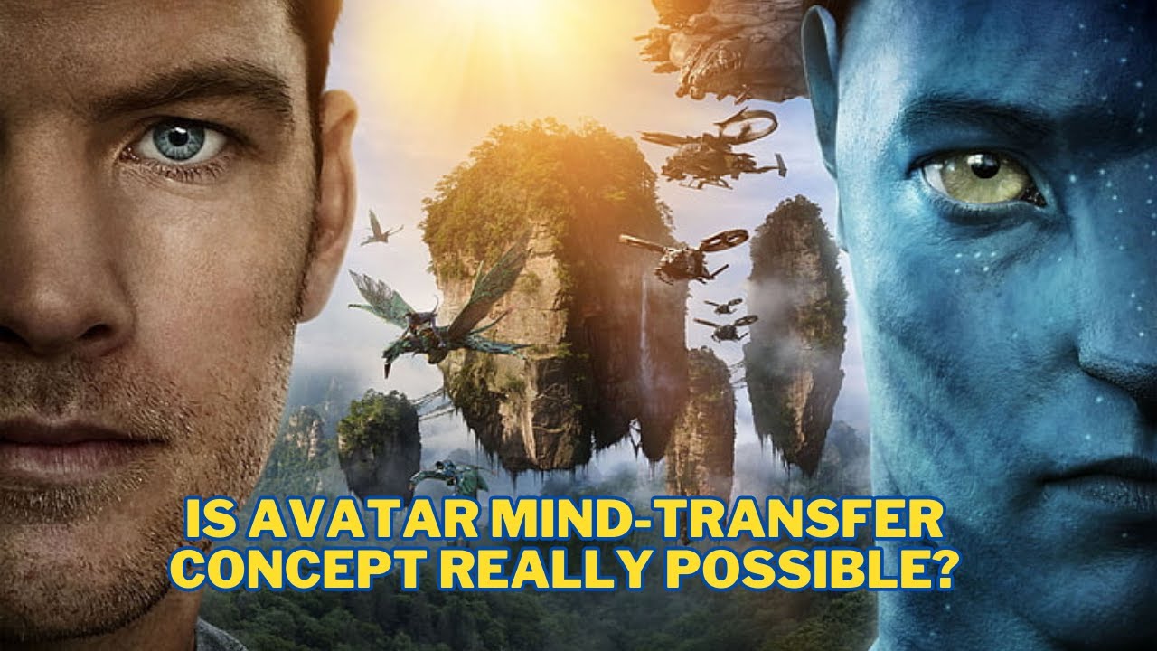 Is Avatar Mind-Transfer Concept Really Possible? - YouTube