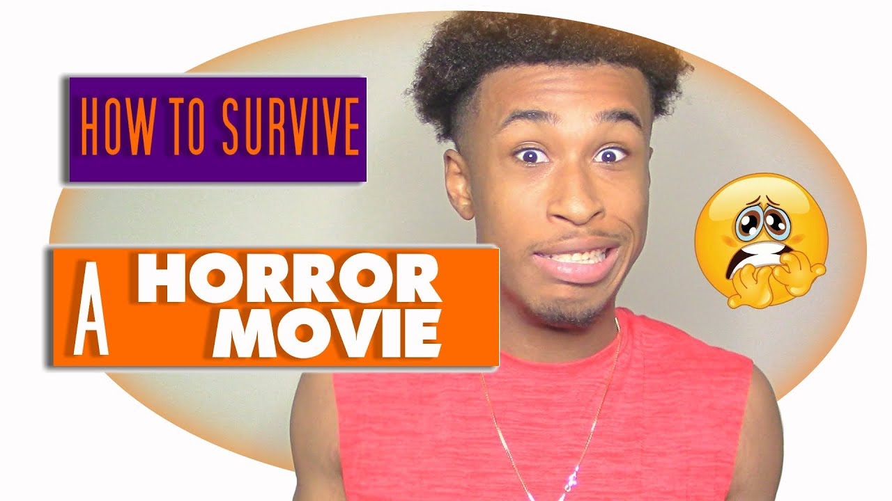 101 HOW TO SURVIVE A HORROR MOVIE In 2017 YouTube 101-how-to-survive-a-horror-movie-in-2017-youtube