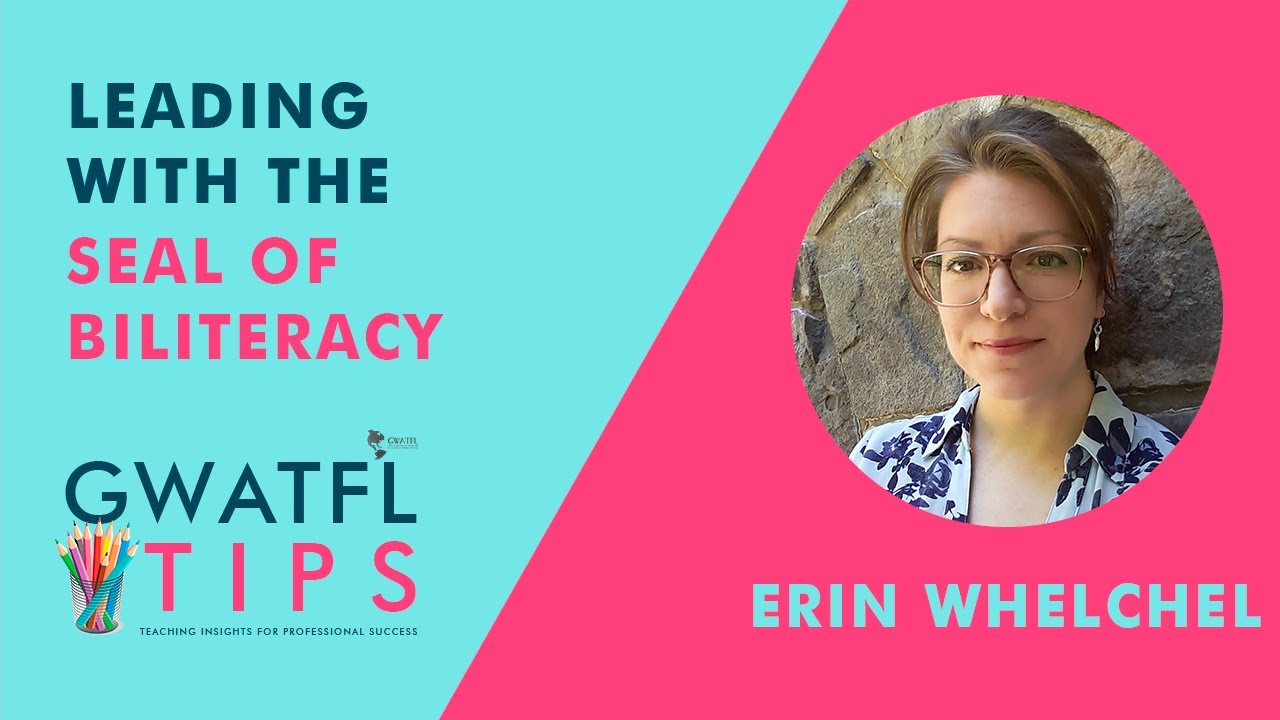 GWATFL TIPS 2021 - Leading with the Seal of Biliteracy - Erin Whelchel ...