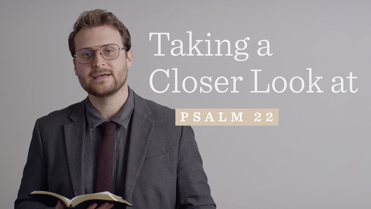 Taking a Closer Look at Psalm 22 - YouTube