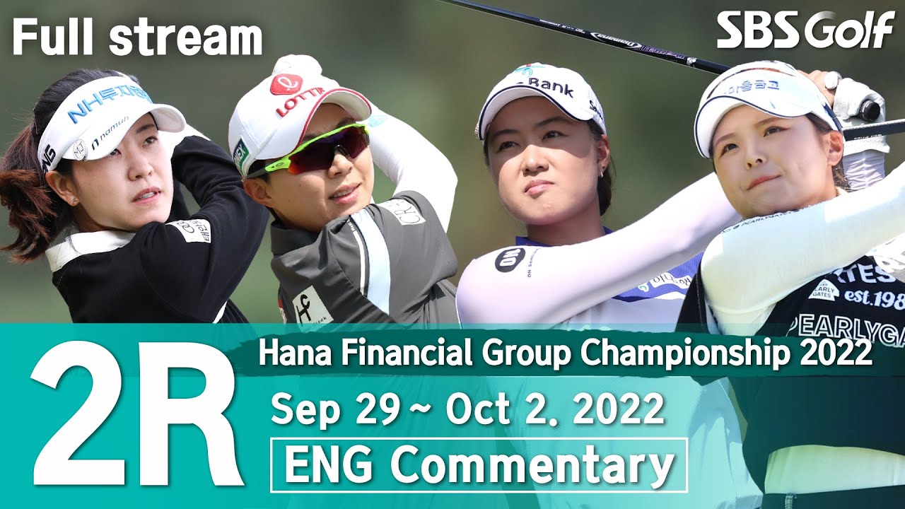 Hana Financial Group Championship 2022 / Round 2 (ENG Commentary) - YouTube