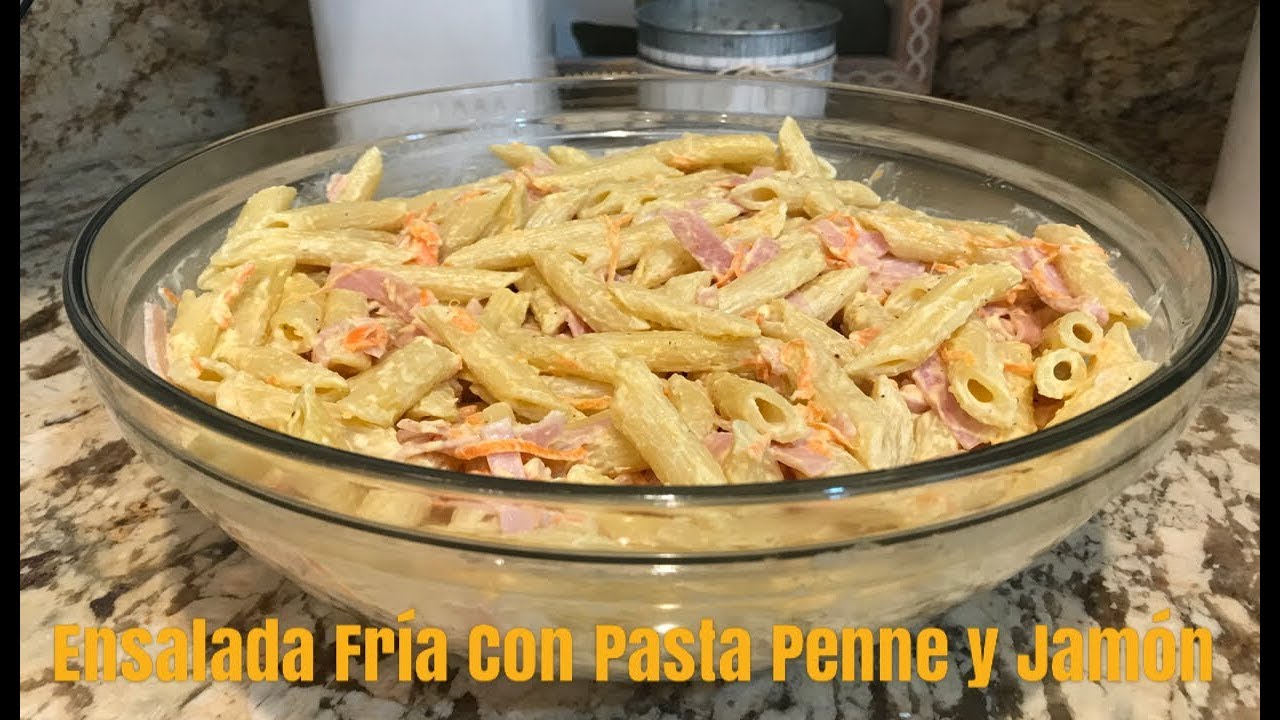 COMO HACER ENSALADA FRÍA DE PASTA PENNE Y JAMÓN - YouTube
