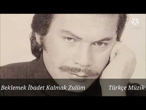 Beklemek İbadet Kalmak Zulüm Orhan Gencebay