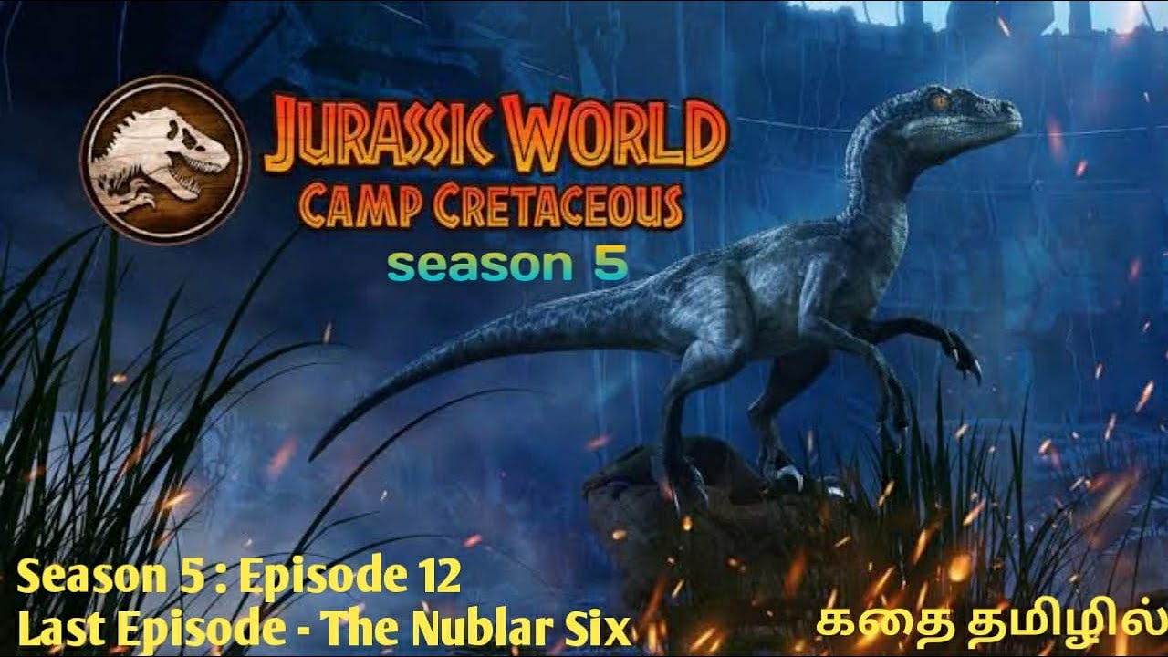Jurassic World-Camp Cretaceous S5 Last Ep The Nublar Six Story ...