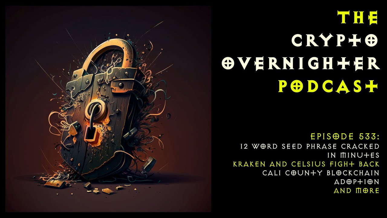 533:12 Word Seed Phrase Cracked in Minutes::Kraken and Celsius fight ...