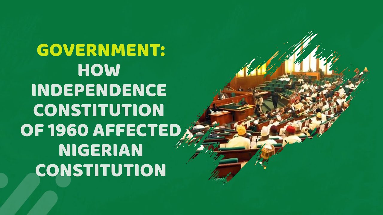 Nigerian Constitution: The Faults Of The Independence Constitution Of ...