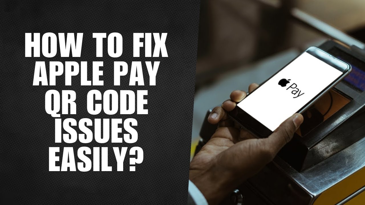 How to Fix Apple Pay QR Code Issues Easily? - YouTube
