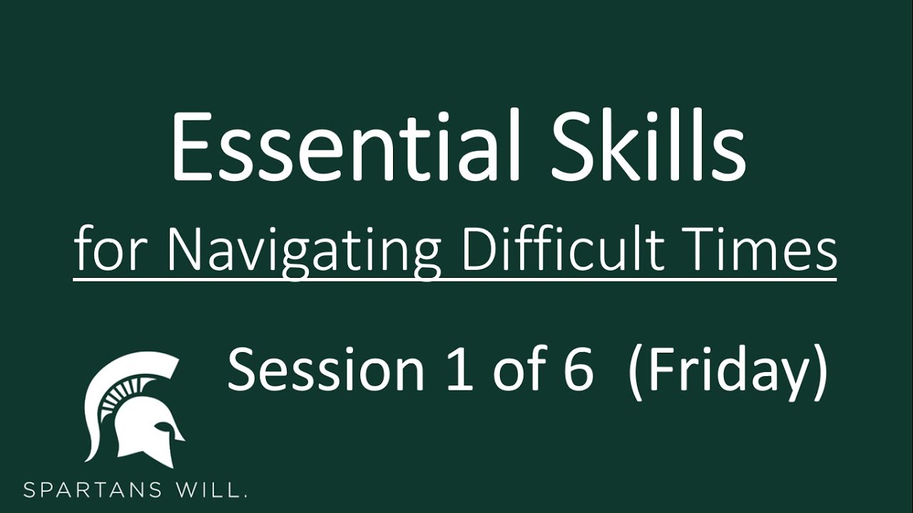 Friday: Session 1 of 6 - Essential Skills for Navigating Difficult ...