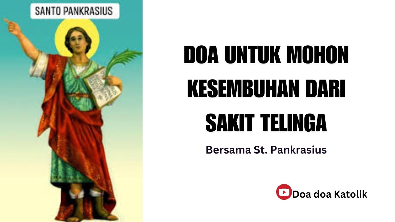 DOA UNTUK MOHON KESEMBUHAN DARI SAKIT TELINGA BERSAMA ST. PANKRASIUS ...