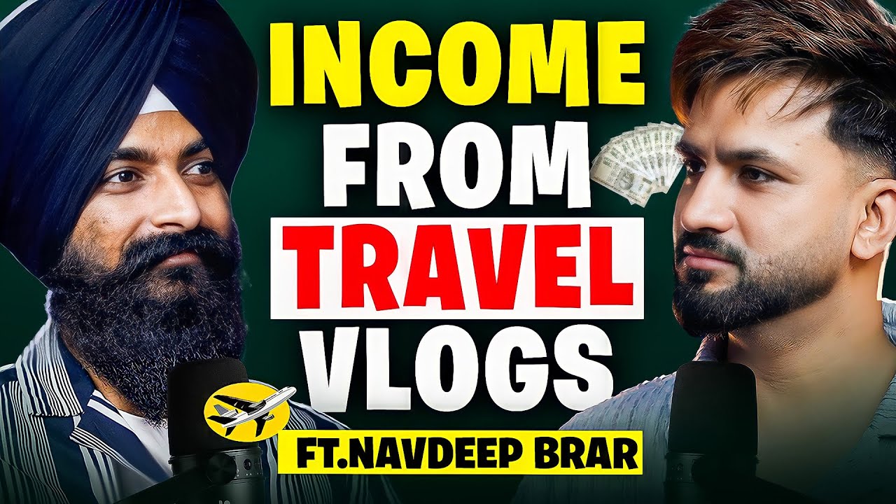 Travel Vlogs ਦੀ INCOME ਜਾਦਾ ਜਾਂ PODCAST ਦੀ ? Decode with Navdeep brar ...