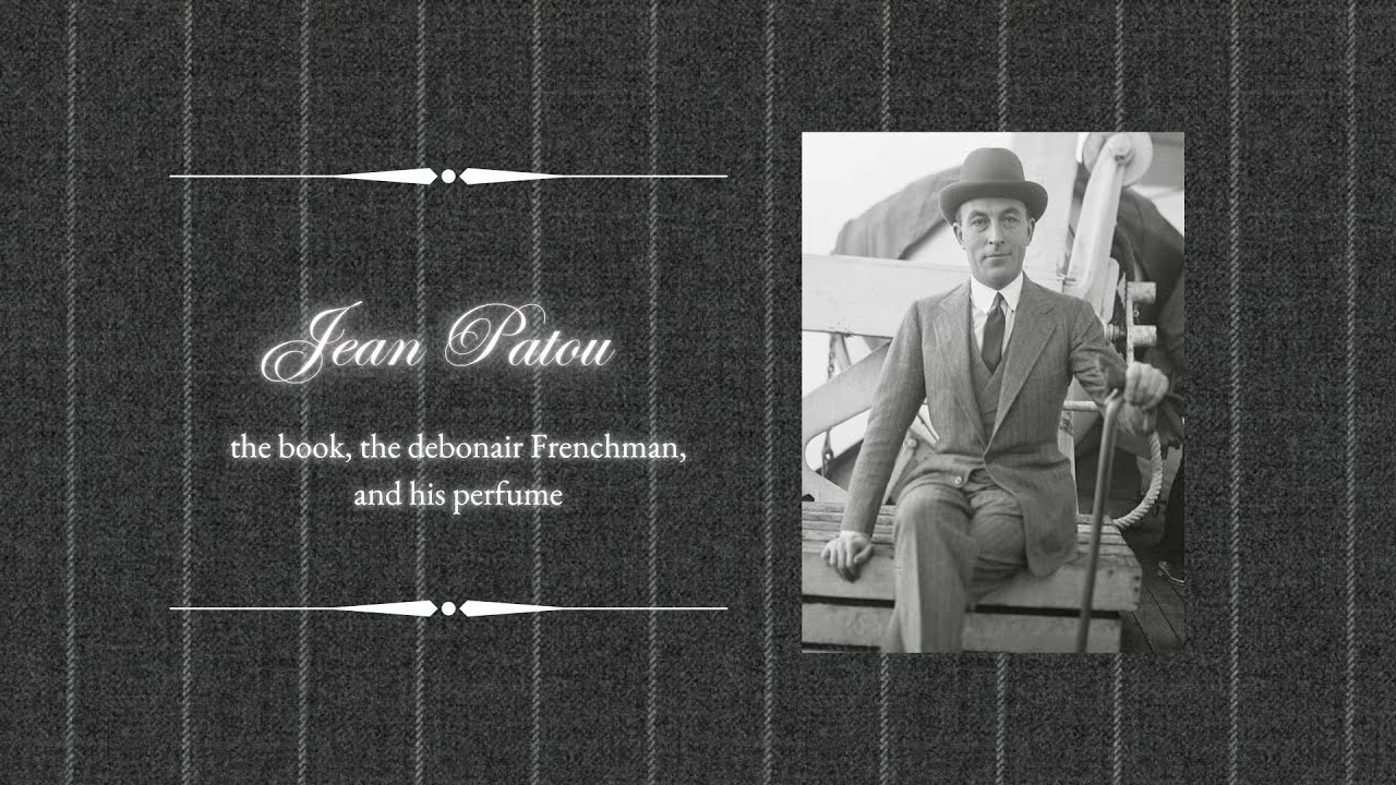 Jean Patou – the book, the debonair Frenchman, and his perfume - YouTube