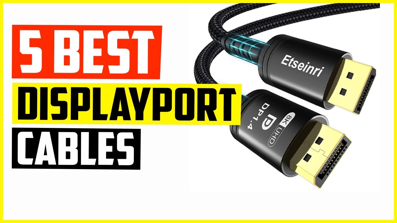 The 5 Best DisplayPort Cables Reviews 2022 - YouTube