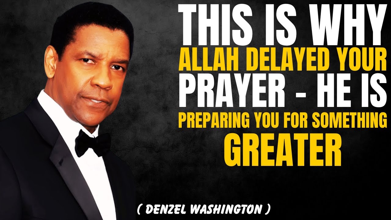This Is Why Allah Delayed Your Prayer – He’s Preparing You for ...