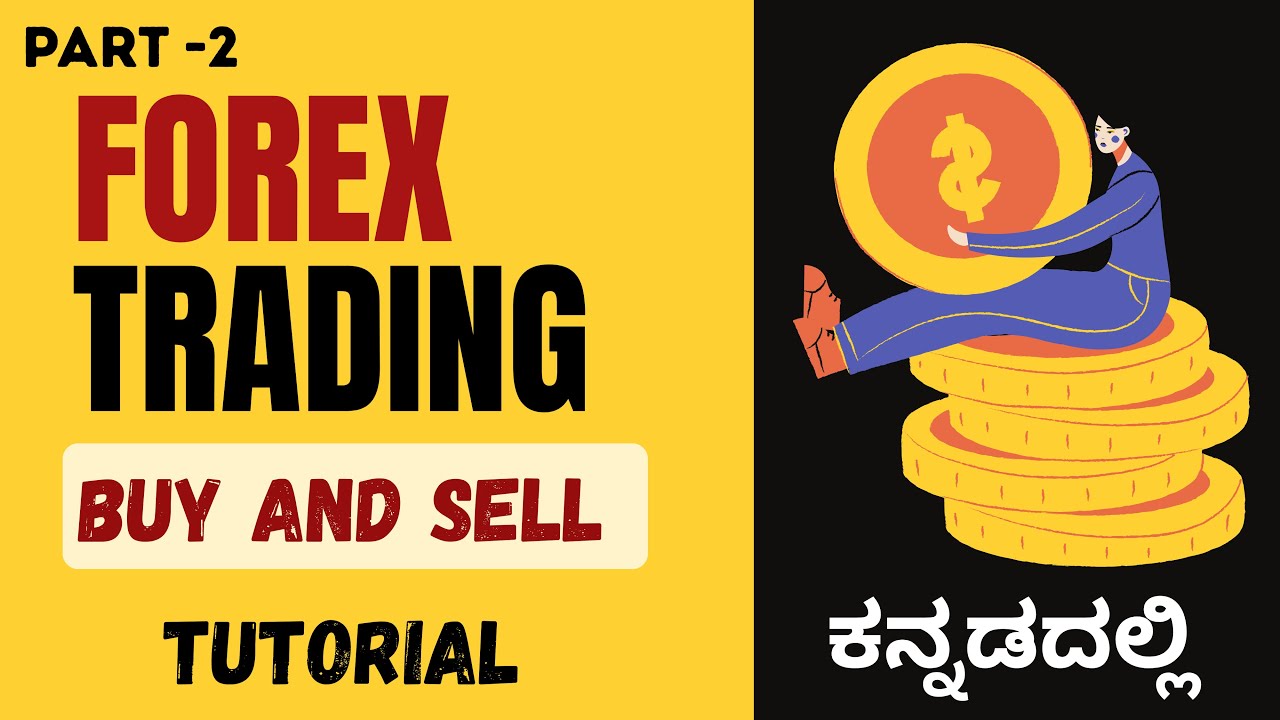 How to Buy and Sell in Forex Trading KANNADA|Forex Trading for ...