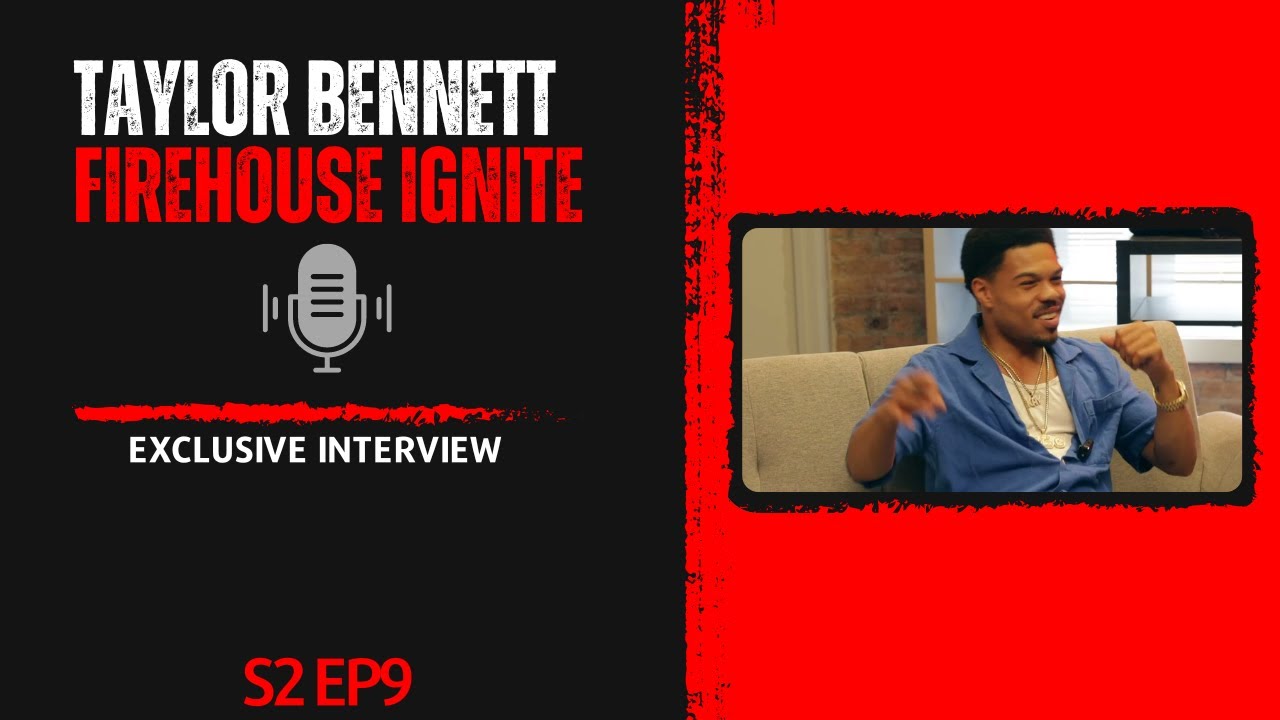 S2 EP9 x Taylor Bennett (Firehouse Ignite) | Exclusive Interview - YouTube