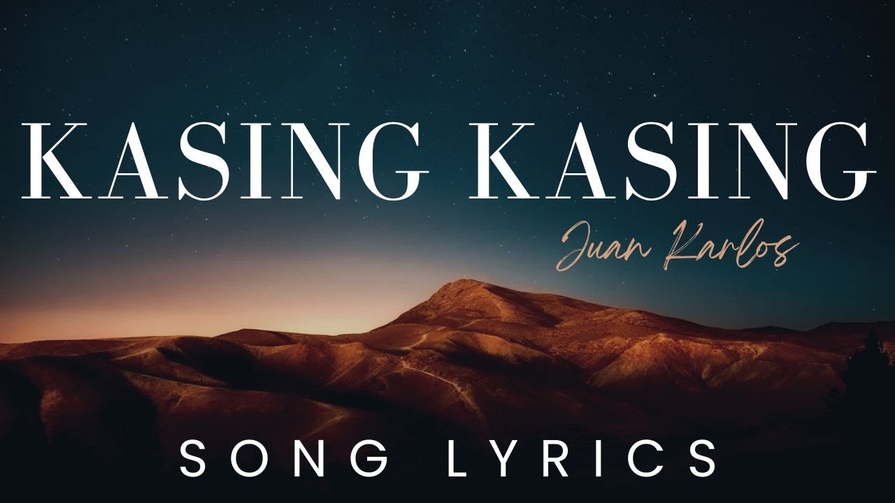 JUAN KARLOS - KASING KASING | SONG LYRICS VERSION - YouTube