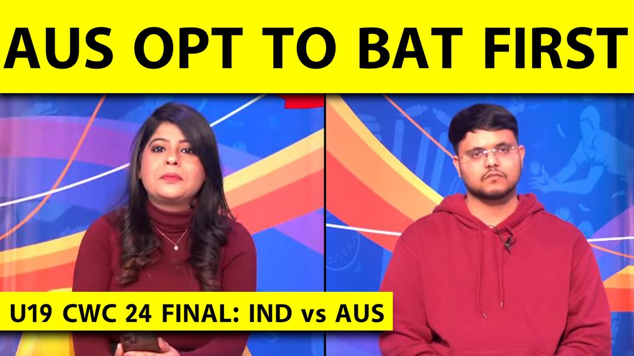 🔴U19 CWC FINAL IND vs AUS: AUS WINS THE TOSS & OPT TO BAT FIRST| # ...