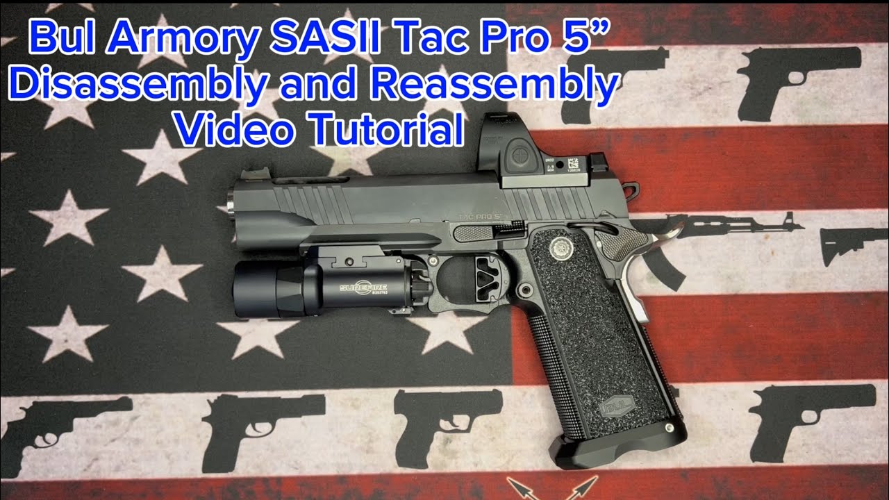 Bul Armory SASII Tac Pro 5” Disassembly and Reassembly Tutorial - YouTube
