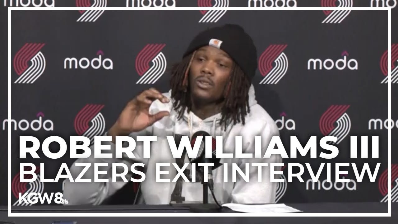 Robert Williams III: Portland Trail Blazers end-of-season interview ...