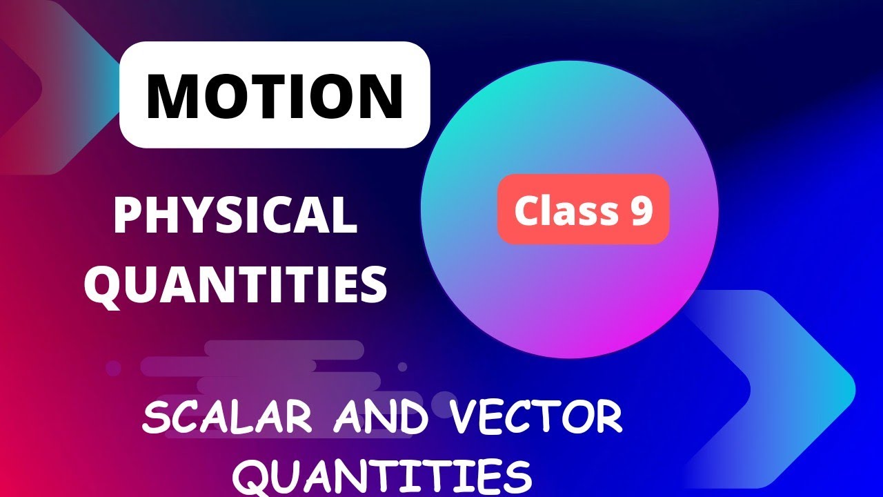 Physical Quantities|| Class 9|| Motion|| Scalar And Vector - YouTube