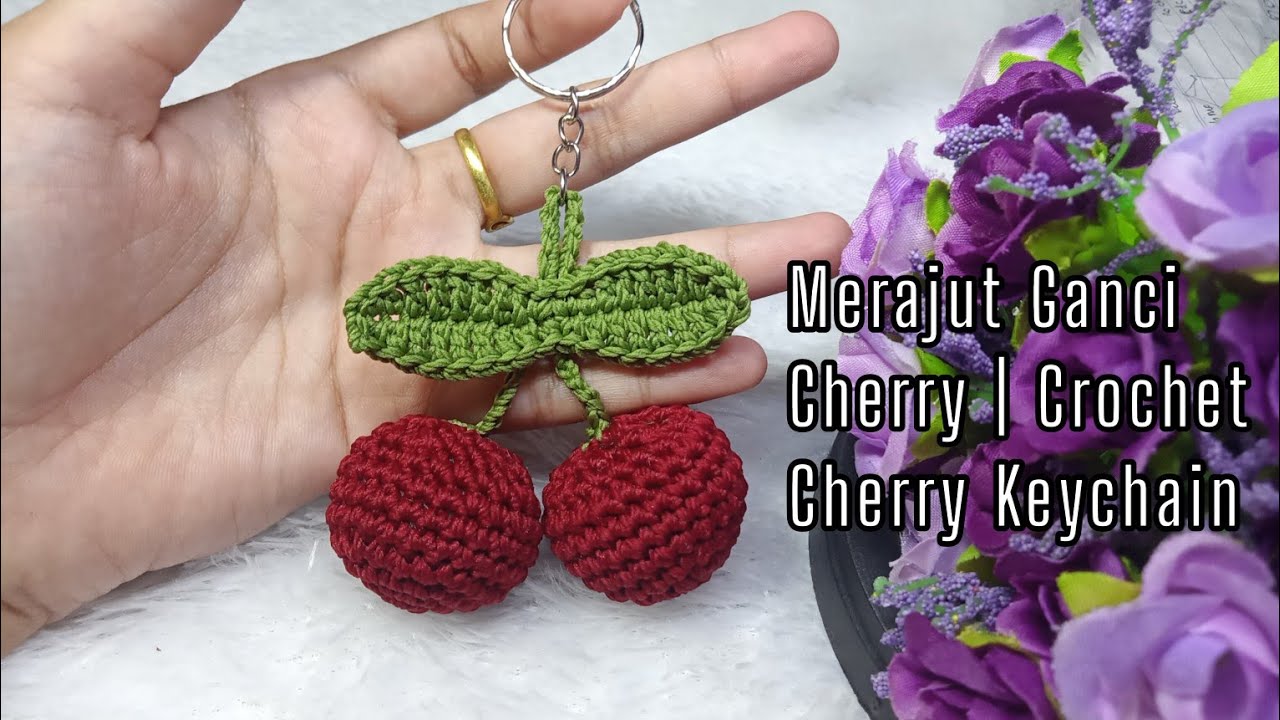 Merajut Ganci Cherry | Crochet Cherry Keychain - YouTube