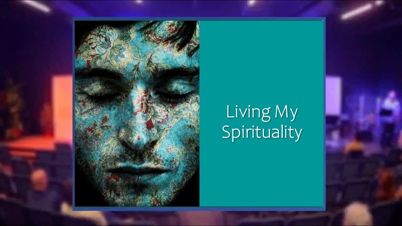 Living My Spirituality Pt. 6 - YouTube
