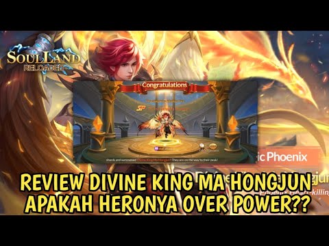 REVIEW + BUILD🔥"DIVINE KING MA HONGJUN",APAKAH HERONYA OVER POWER?|Soul ...