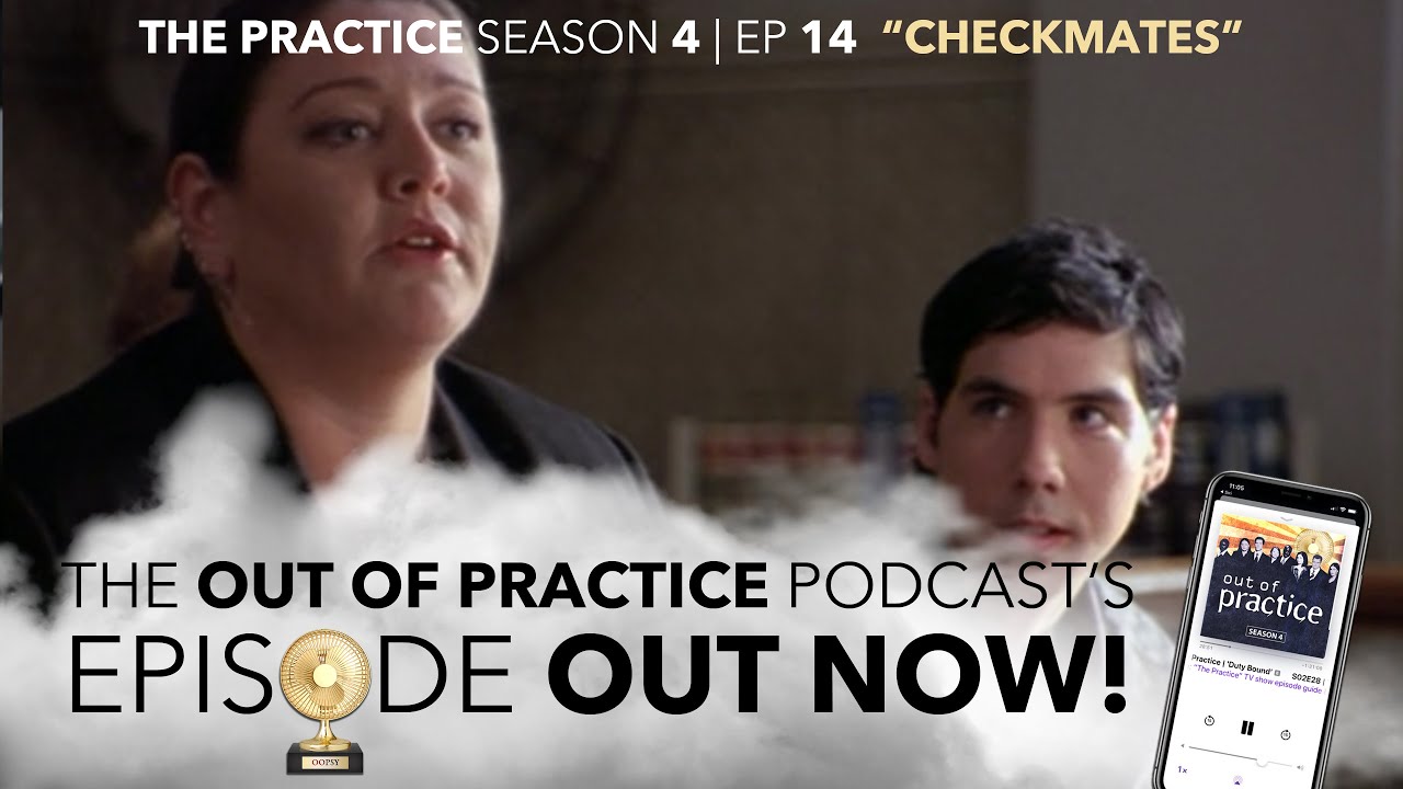 Out of Practice Podcast | The Practice: Season 4 Episode 14 “Checkmates ...