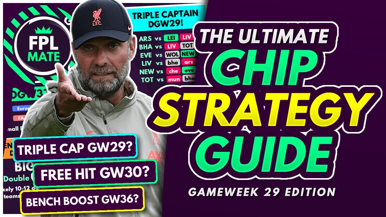 THE ULTIMATE CHIP STRATEGY GUIDE! | GW29-38 Free Hit, Wildcard, Bench ...